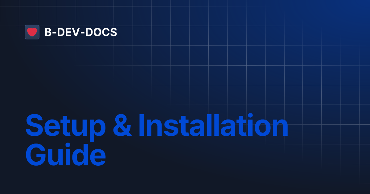 Setup & Installation Guide | B-DEV-DOCS