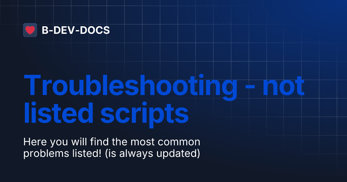Troubleshooting - not listed scripts | B-DEV-DOCS