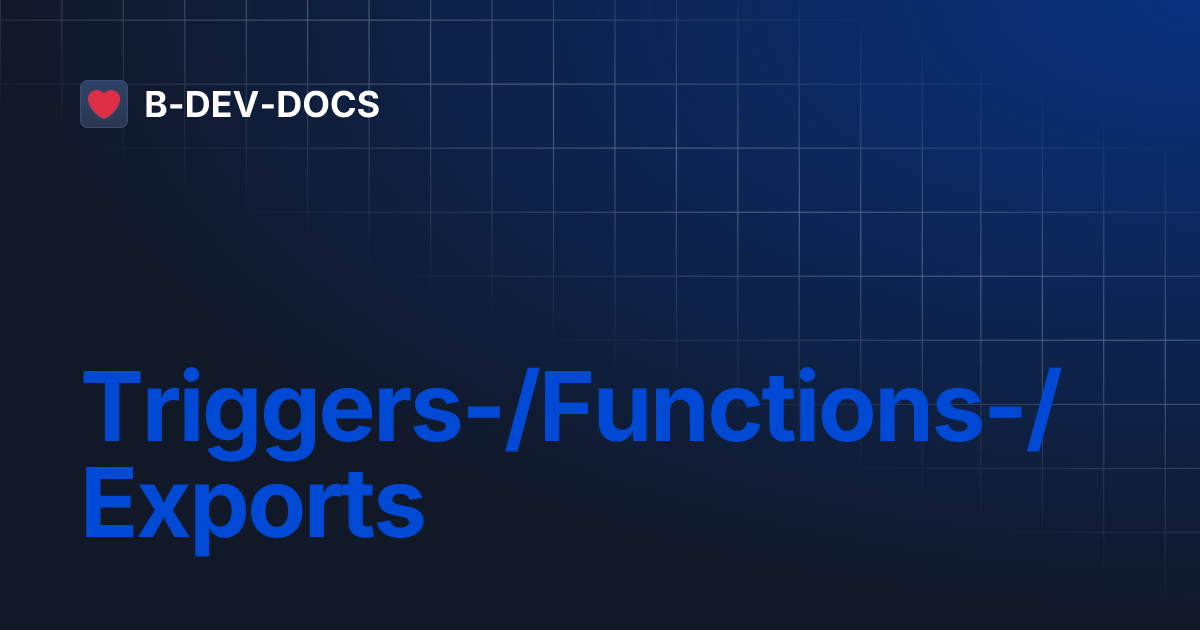 Triggers Functions Exports B Dev Docs